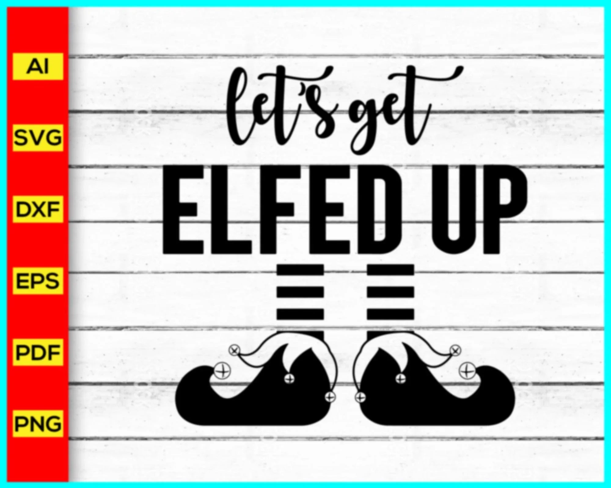 Lets Get Elfed Up Svg, Elf svg, Elf Family SVG, Christmas SVG, Family ...