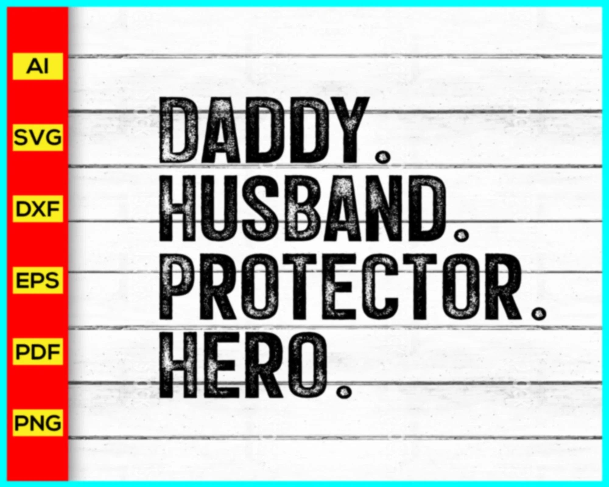 Daddy Husband Protector Hero Svg, Papa Dad Father Daddy Svg, Father's ...